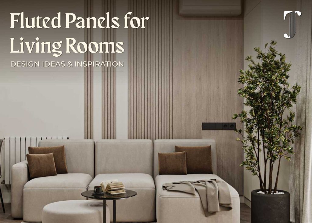 Fluted Panels for Living Rooms: Design Ideas & Inspiration